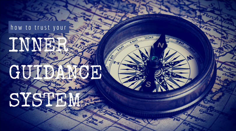 How To Trust Your Inner Guidance System