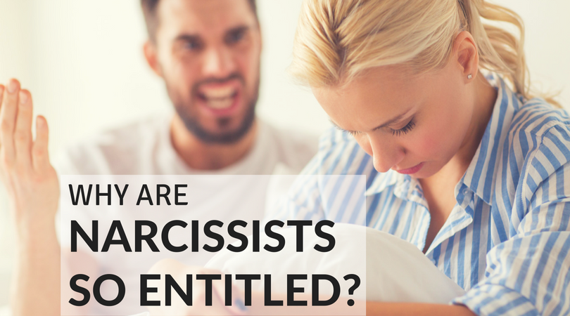 Why Are Narcissists So Entitled?