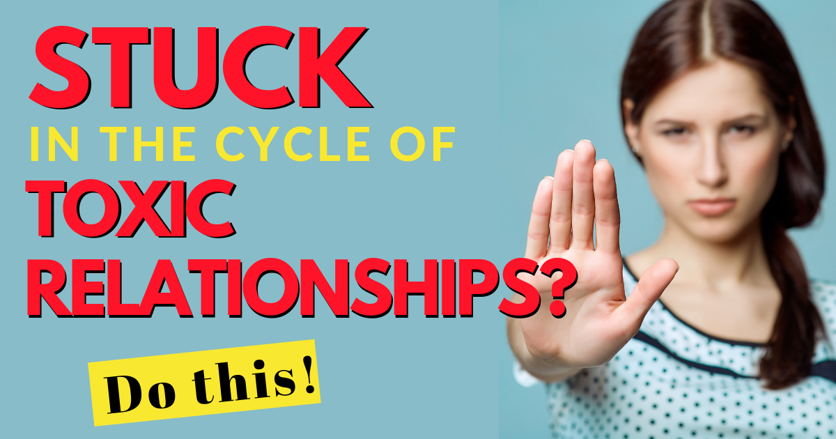 Stuck In The Cycle Of Toxic Relationships? Do This! | Melanie Tonia Evans