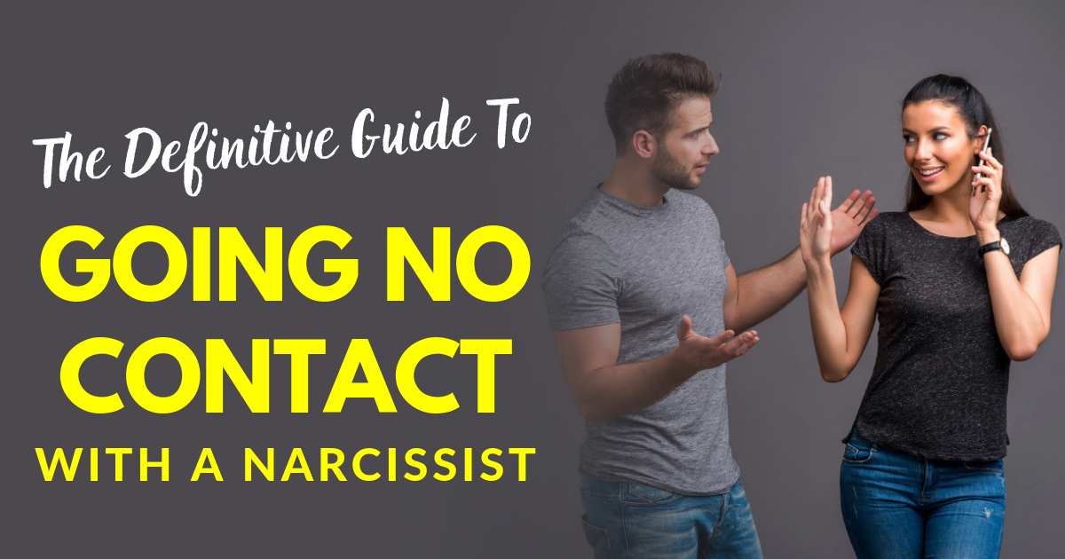 The Definitive Guide To Going No Contact With A Narcissist – Narcissism Recovery and ...