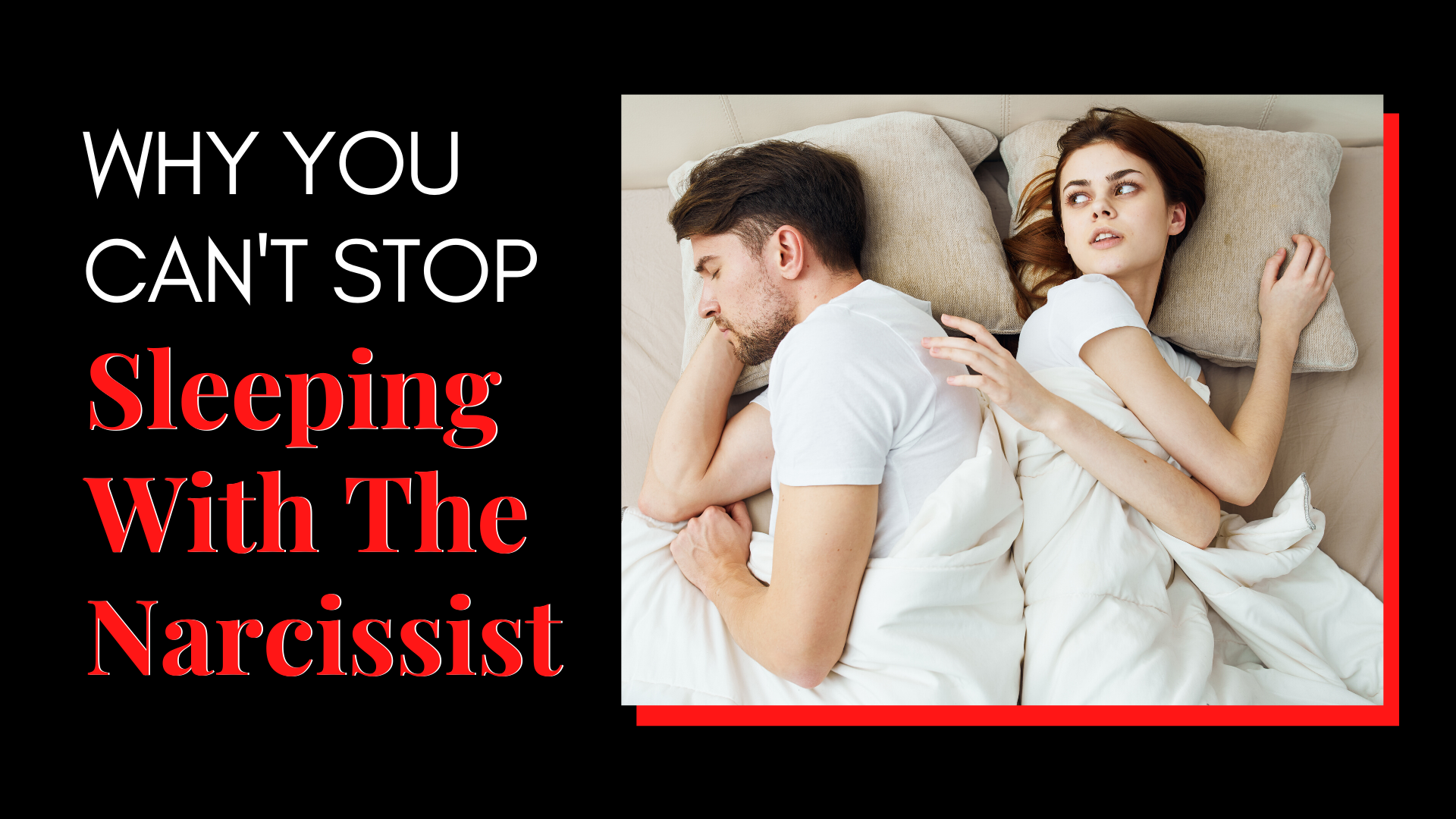 Why You Can't Stop Sleeping With The Narcissist | Melanie Tonia Evans