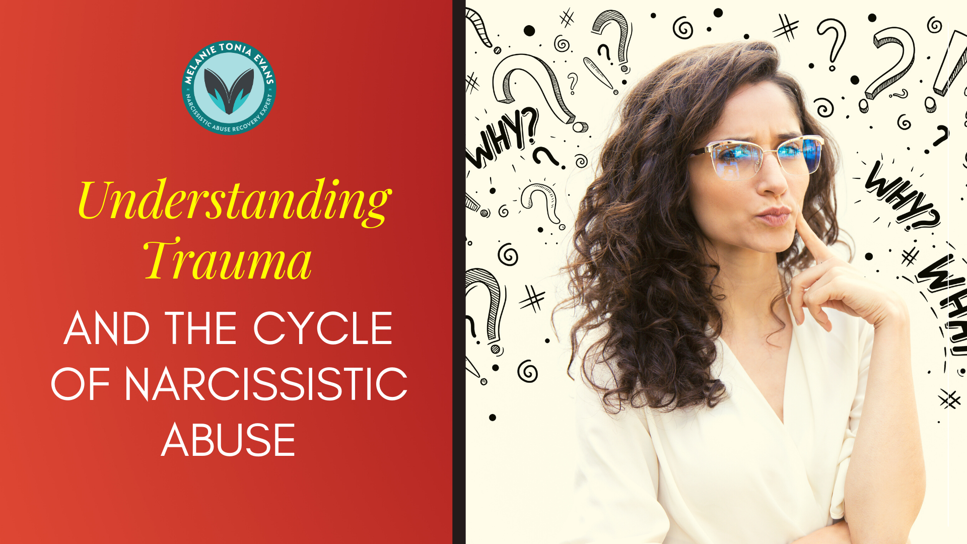 Understanding Trauma And The Cycles Of Narcissistic Abuse | Melanie ...