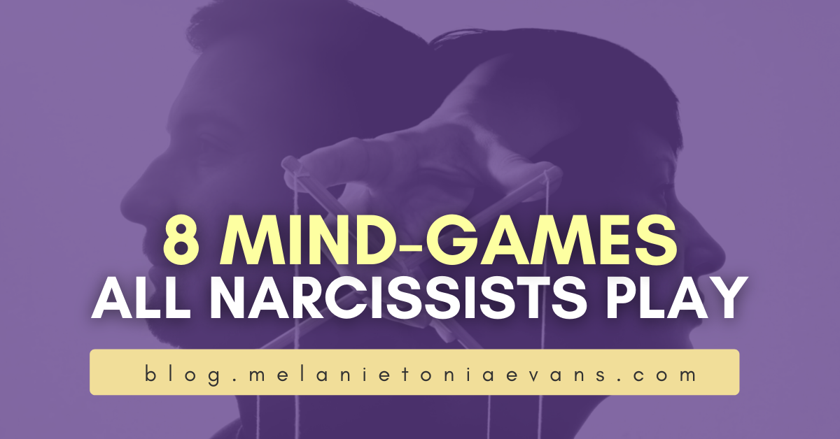 8 Mind Games All Narcissists Play | Melanie Tonia Evans
