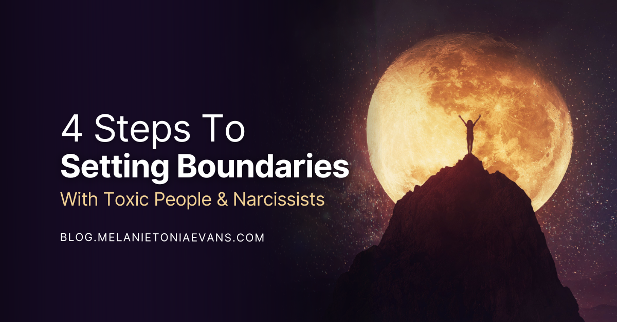 4 Steps To Setting Boundaries With Toxic People & Narcissists | Melanie ...