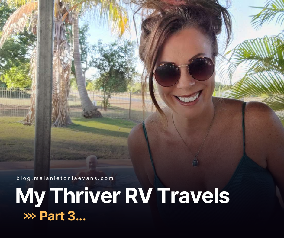 My Thriver RV Travels Part 3 | Melanie Tonia Evans