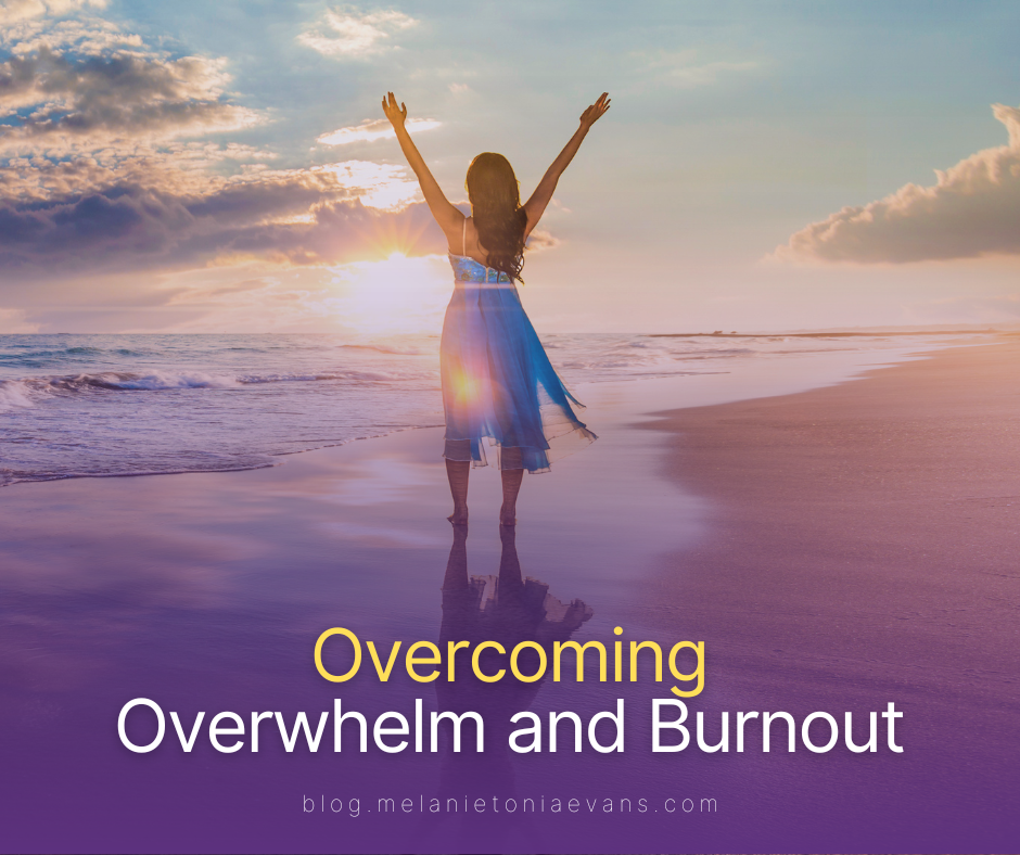 Overcoming Overwhelm And Burnout | Melanie Tonia Evans