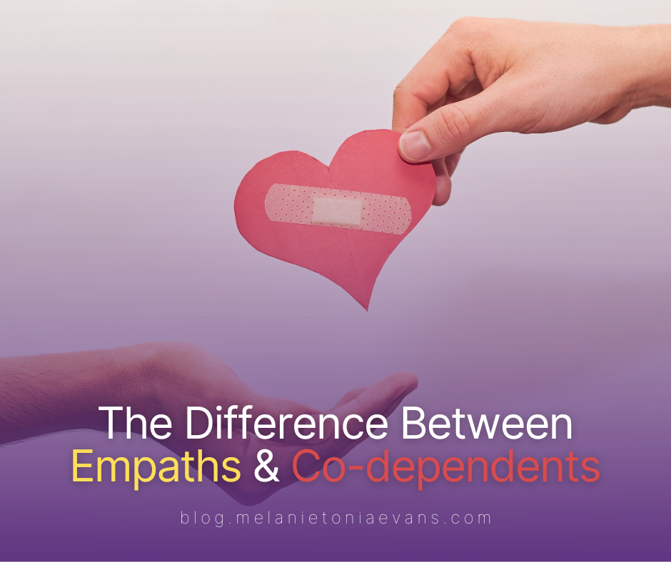 The Difference Between Empaths & Co-dependents | Melanie Tonia Evans