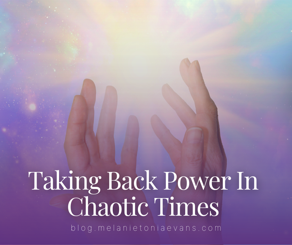 Taking Back Power In Chaotic Times | Melanie Tonia Evans
