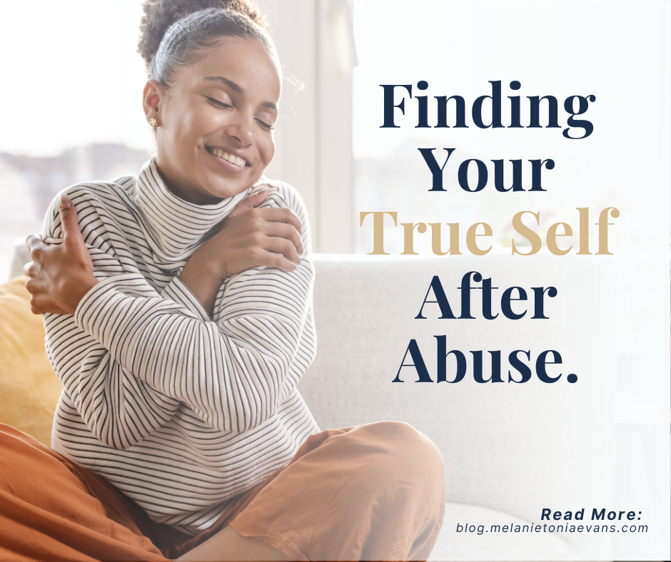 Finding Your True Self After Abuse | Melanie Tonia Evans