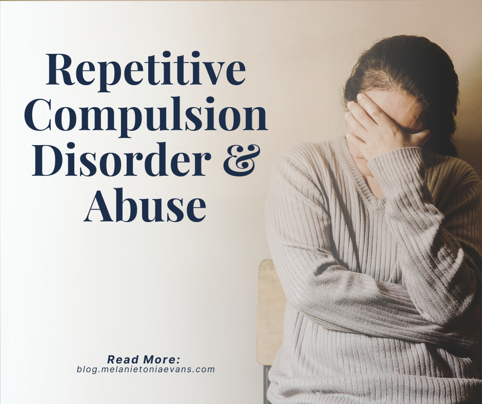 Repetitive Compulsion Disorder And Abuse | Melanie Tonia Evans