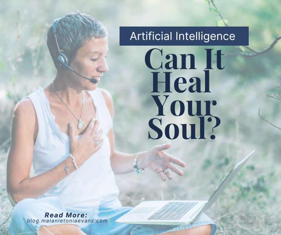 Artificial Intelligence – Can It Heal Your Soul? | Melanie Tonia Evans
