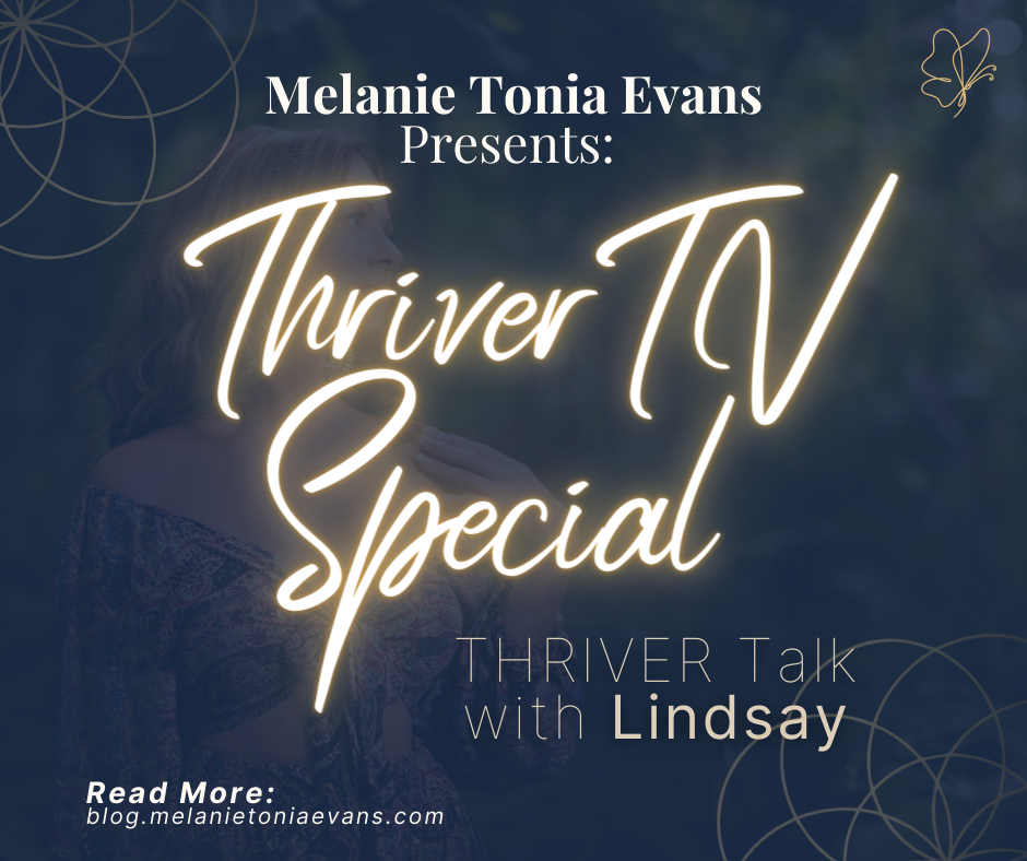 Thriver TV Special – THRIVER Talk With Lindsay | Melanie Tonia Evans